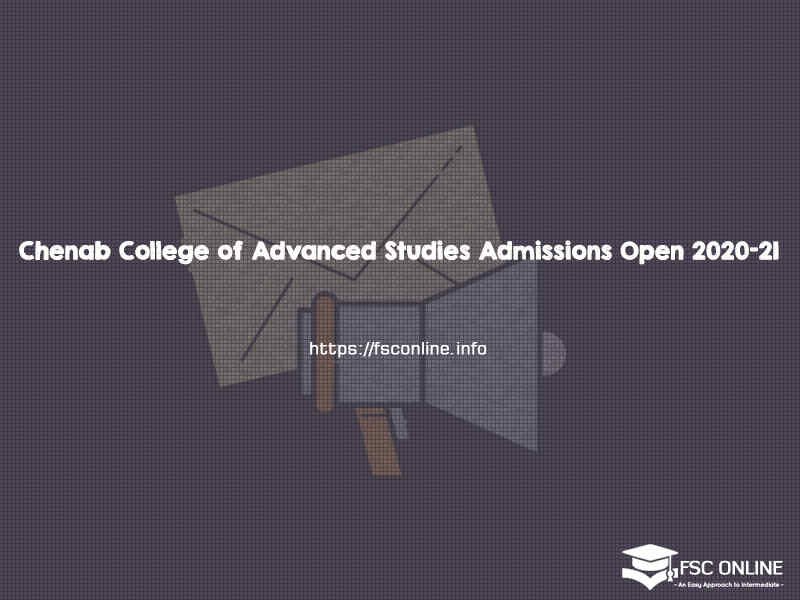 Chenab College of Advanced Studies Admissions Open 2020-21