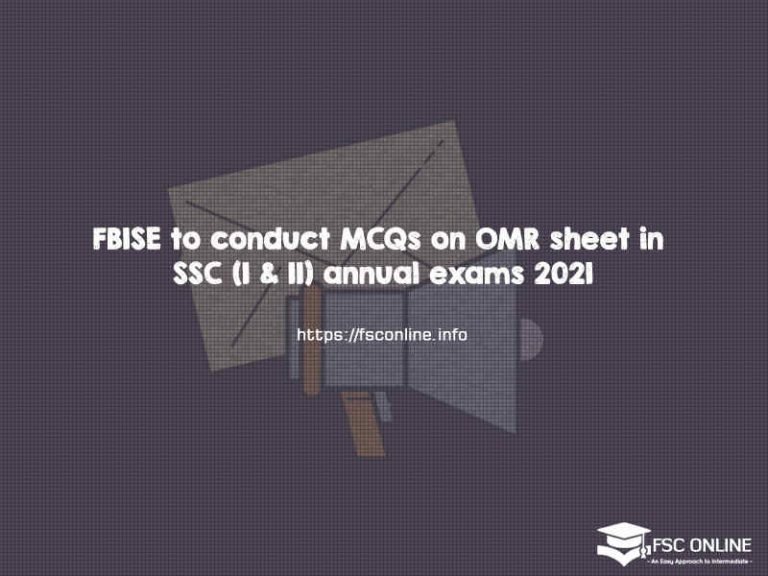 FBISE to conduct MCQs on OMR sheet in SSC (I & II) annual exams 2021