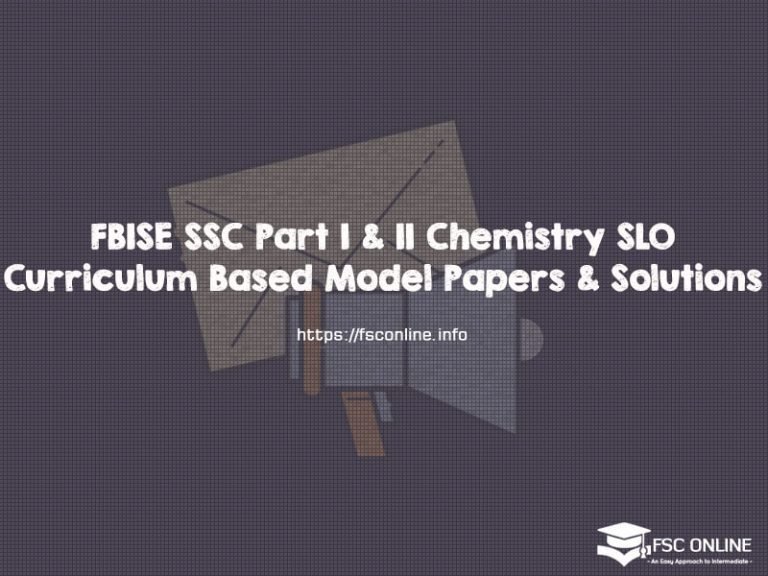 FBISE SSC Part I & II Chemistry SLO Curriculum Based Model Papers ...