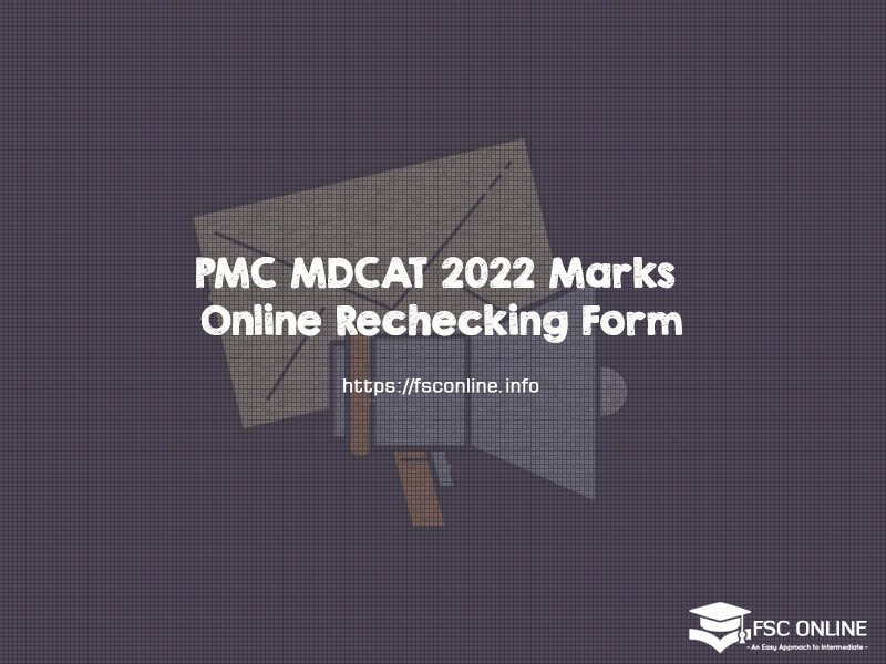 PMC MDCAT 2022 Marks Online Rechecking Form