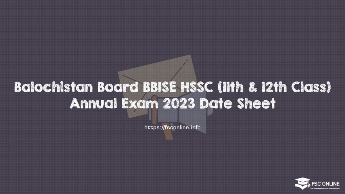 Balochistan Board BBISE HSSC (11th & 12th Class) Annual Exam 2023 Date ...