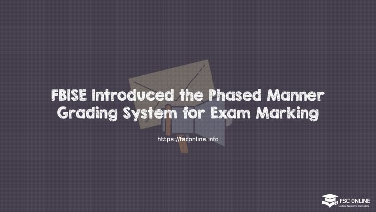 FBISE Introduced the Phased Manner Grading System for Exam Marking