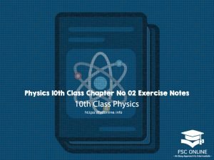 Physics 10th Class Chapter No 02 Exercise Notes