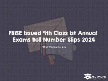 FBISE Issued 9th Class 1st Annual Exams Roll Number Slips 2024